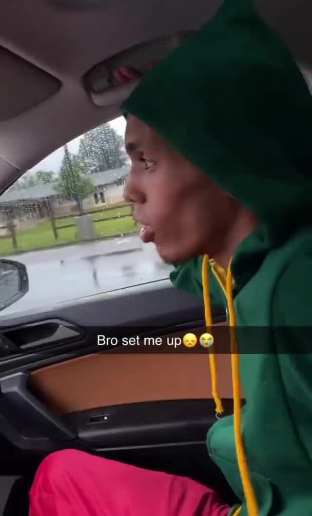Bro set me up@@ - iFunny