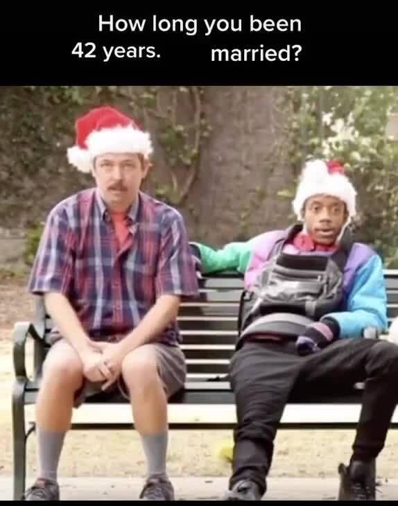 "Ta How long you been 42 years. married? - iFunny