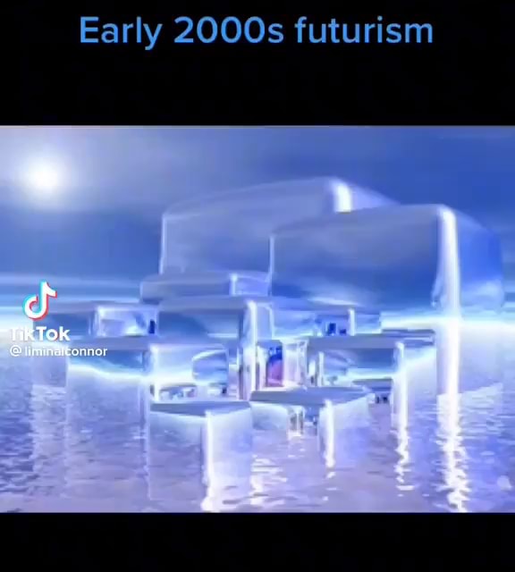 Early 2000s futurism - iFunny