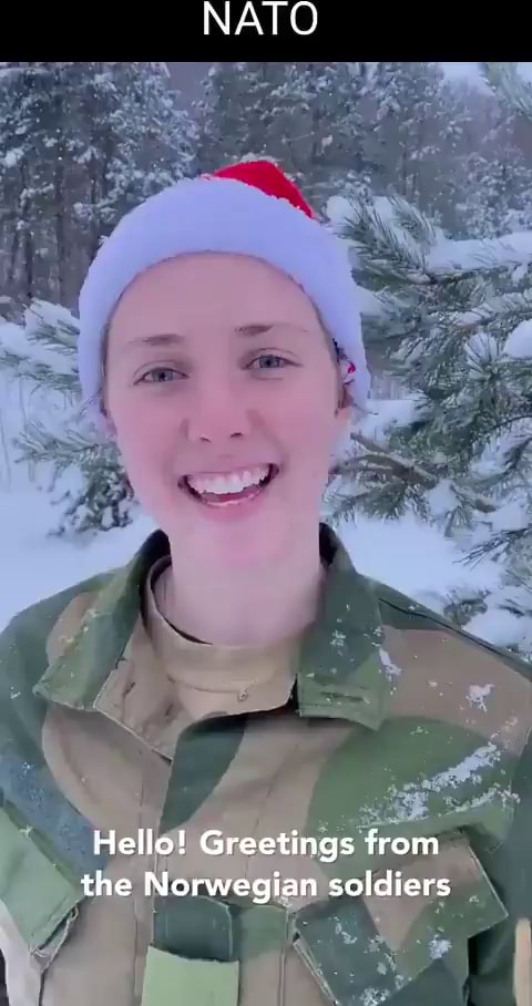 NATO Hello! Greetings from the Norwegian soldiers - iFunny