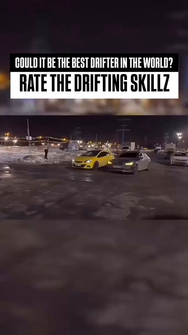 COULD IT BE THE BEST DRIFTER IN THE WORLD? RATE THE DRIFTING SKILLZ ...