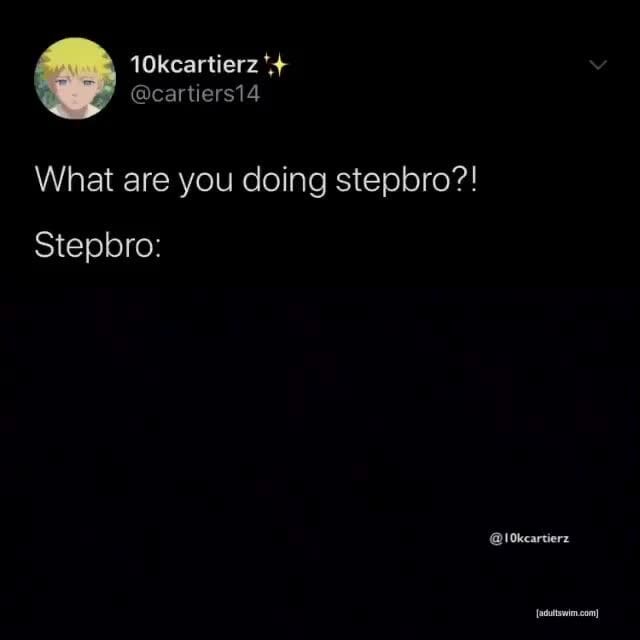 What Are You Doing Stepbro Ifunny