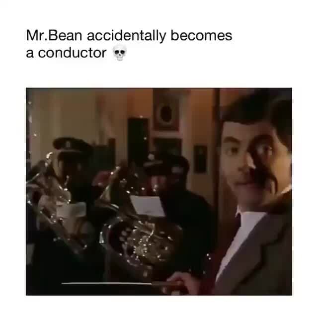 Mr.Bean accidentally becomes a conductor - iFunny