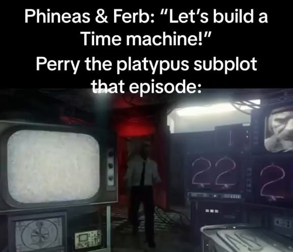 Phineas & Ferb: "Let's build a Time machine!" Perry the platypus ...