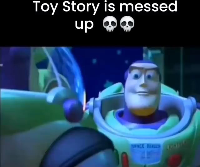 Toy Story is messed up - iFunny