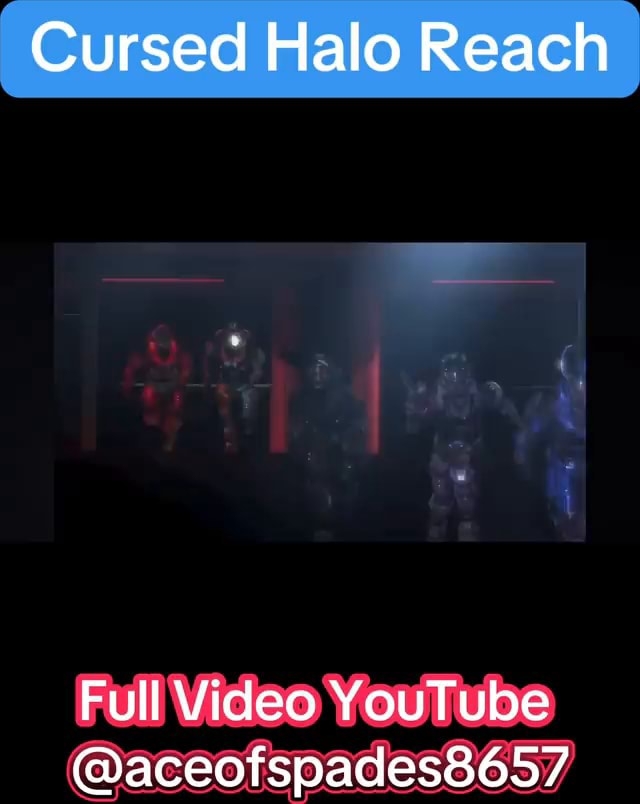 Cursed Halo Reach I Full Video YouTube @aceofspades8657 - iFunny