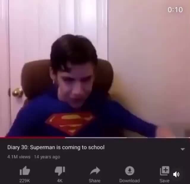 Diary 30: Superman is coming to school views 14 years ag 1@ ad e ) - iFunny