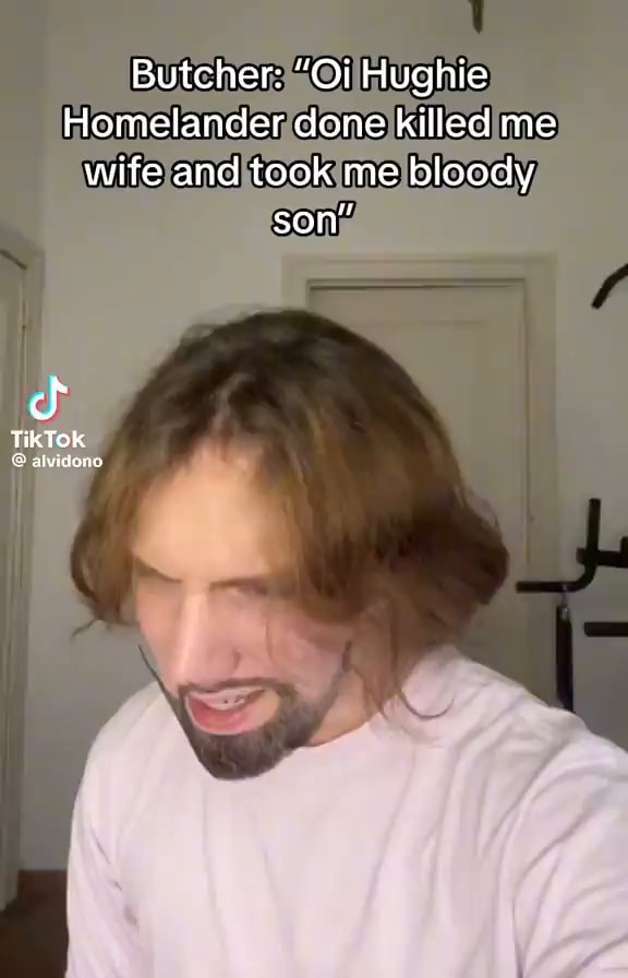 Butcher: "Oi Hughie Homelander done killed me wife and took me bloody ...