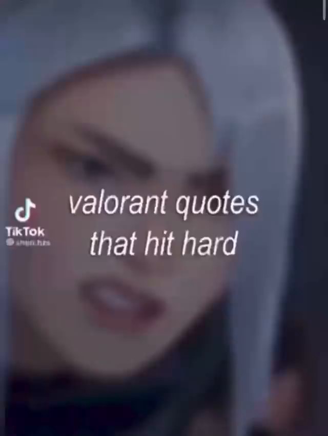 Valorant quotes that hit hard - iFunny