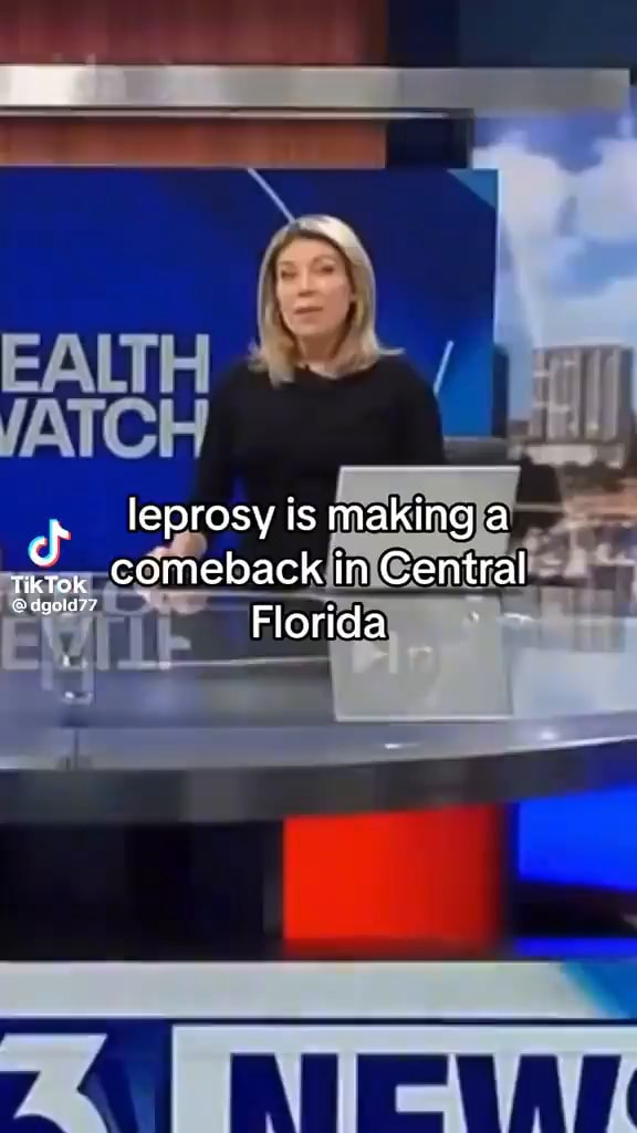 Leprosy is making a comeback in Central Florida - iFunny