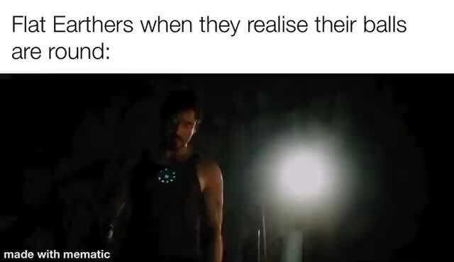 #memes #meme #dankmemes - Flat Earthers when they realise their balls ...