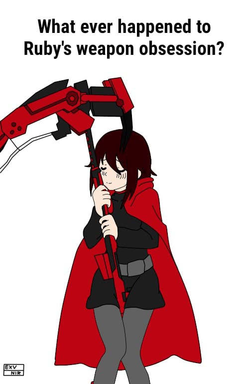 What ever happened to Ruby's weapon obsession? - iFunny