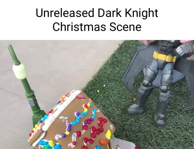 Unreleased Dark Knight Christmas Scene - iFunny