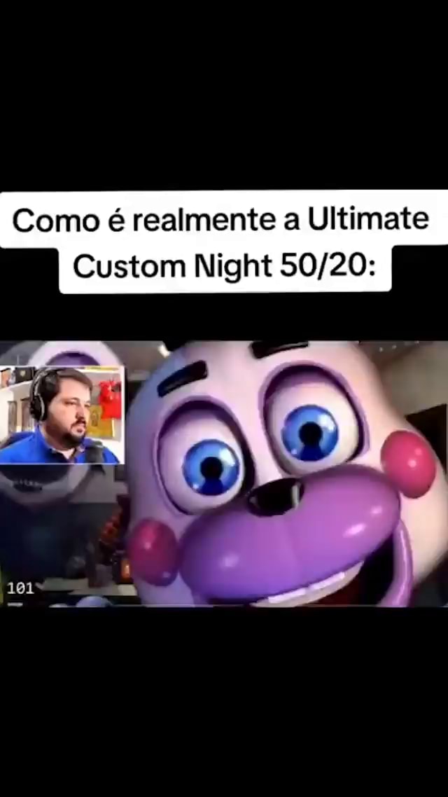 Como é realmente a Ultimate Custom Night - iFunny Brazil