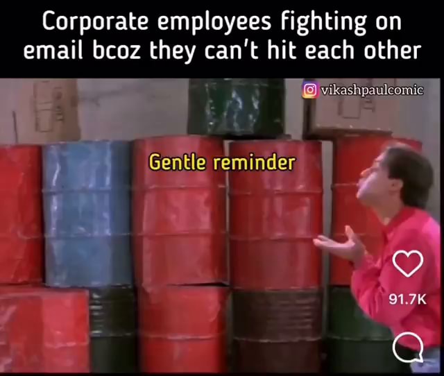 Corporate employees fighting on email bcoz they can't hit each other ...