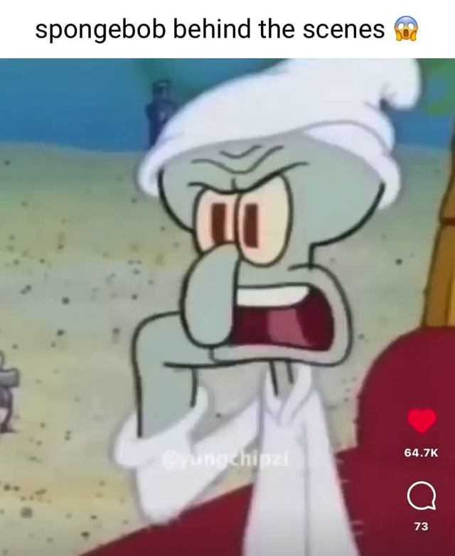 Spongebob behind the scenes - iFunny