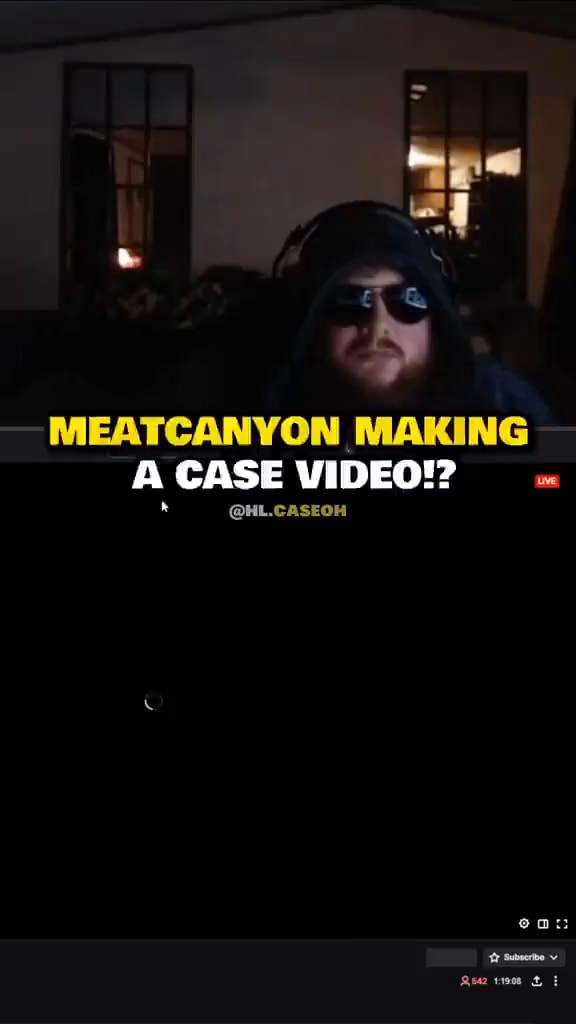 MEATCANYON MAKING A CASE VIDEO!? ue QHL.CASEOH emu Que - iFunny