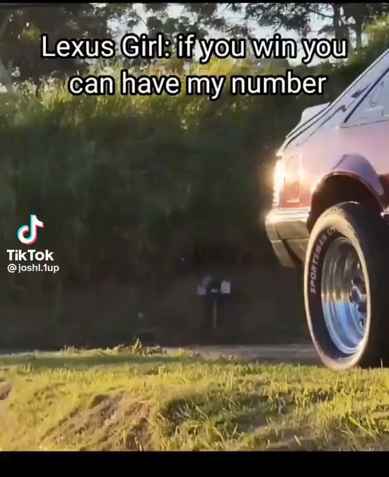 Lexus Girl: if-you win you can have my number TikTok - iFunny