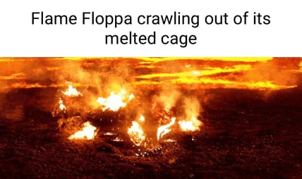Flame Floppa crawling out of its melted cage - iFunny