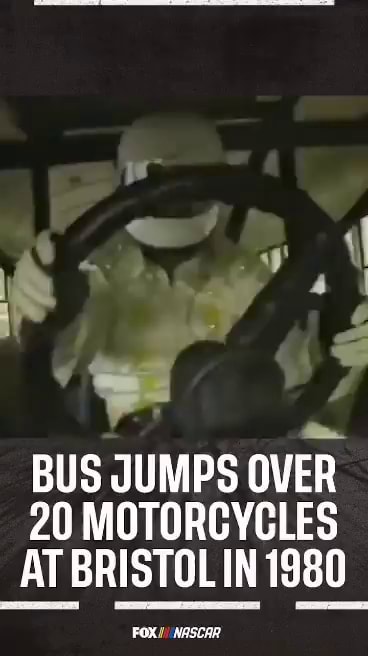 BUS JUMPS OVER 20 MOTORCYCLES AT BRISTOL IN 1980 FOX!/ WASCAR - iFunny