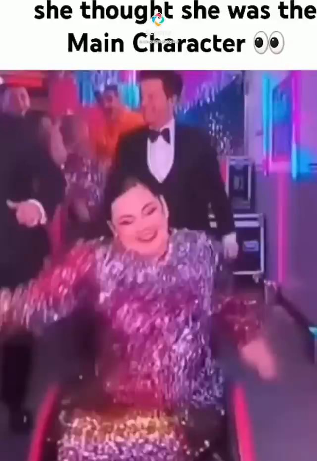 She thought she was the Main Ciiaracter I I - iFunny