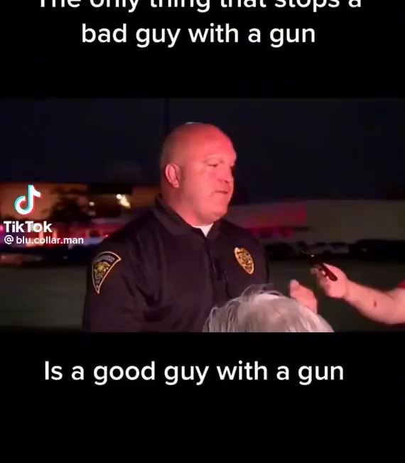 Bad guy with a gun Is a good guy with a gun - iFunny