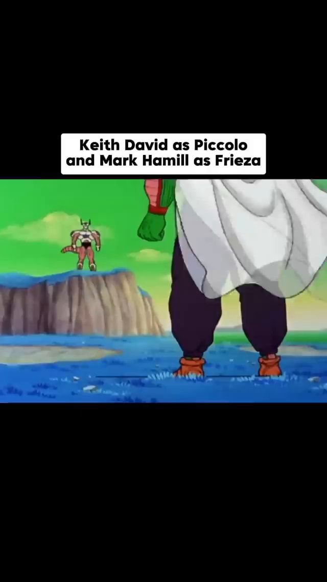 Keith David as Piccolo and Mark Hamill as Frieza - iFunny
