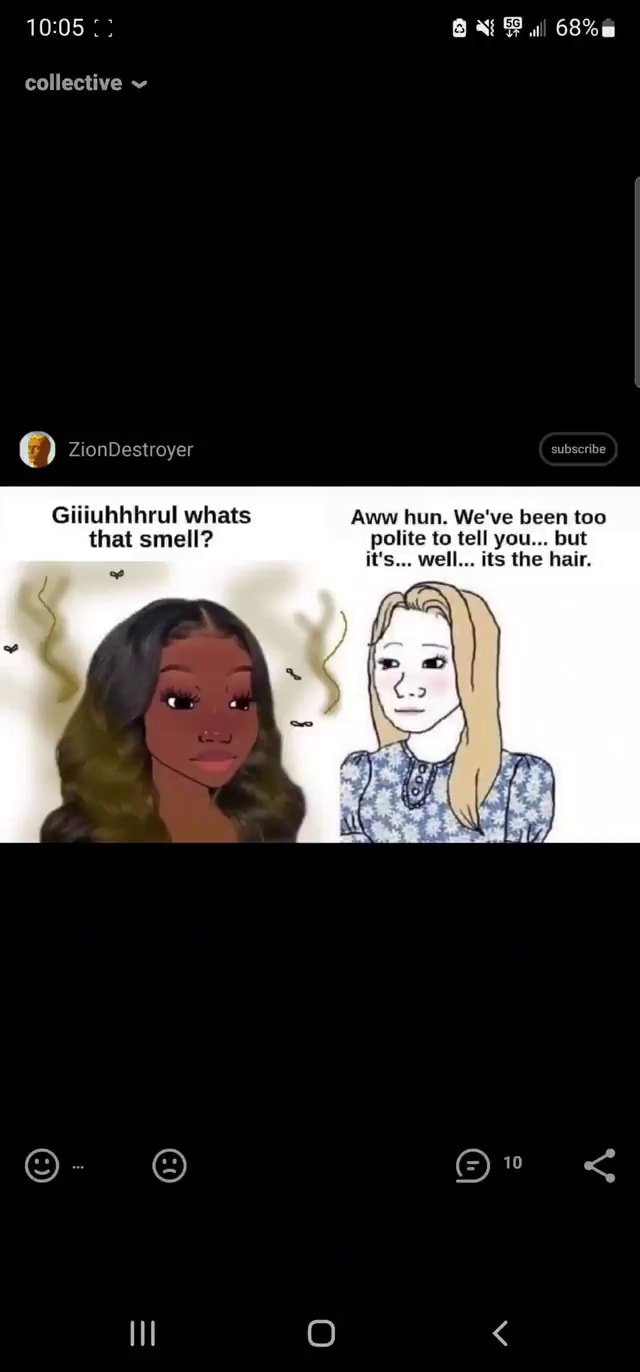 Collective ~ iuhhhrul whats that smell? al subscribe Aww hun. We've ...