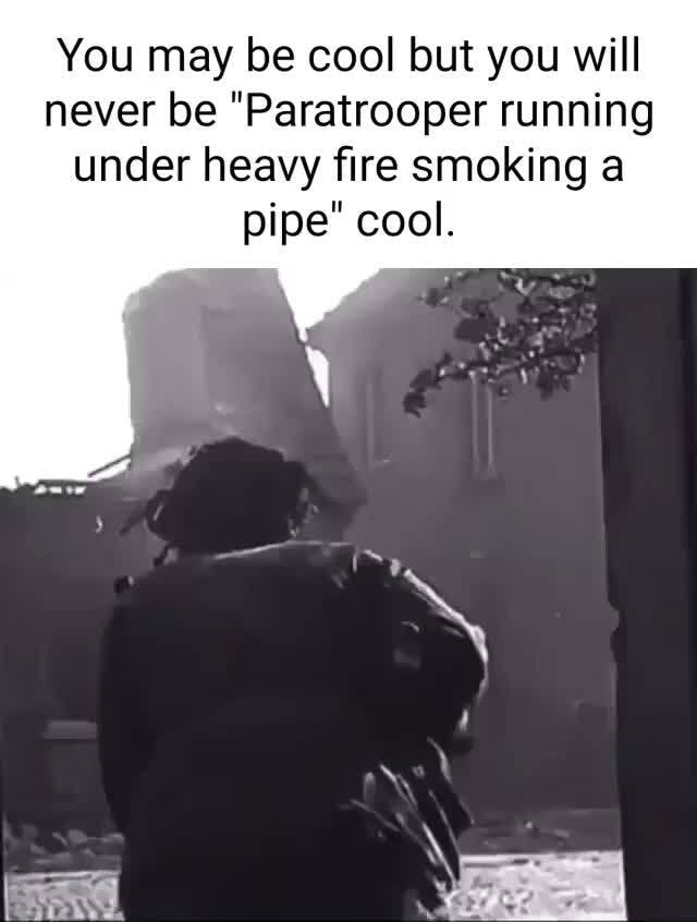 You may be cool but you will never be "Paratrooper running under heavy ...
