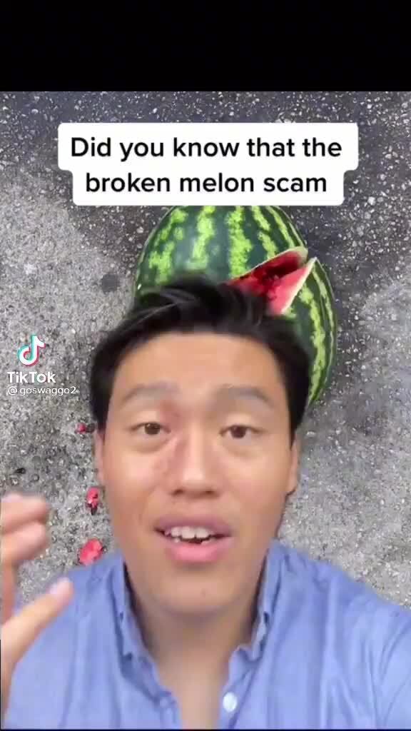 Did you know that the broken melon scam - iFunny