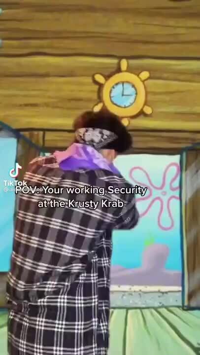 Cf Tik Tok, Yo ul working Security at the Krasty Krai - iFunny