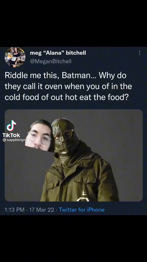 Ge meg "Alana" bitchell @MeganBitchell ON Riddle me this, Batman... Why ...