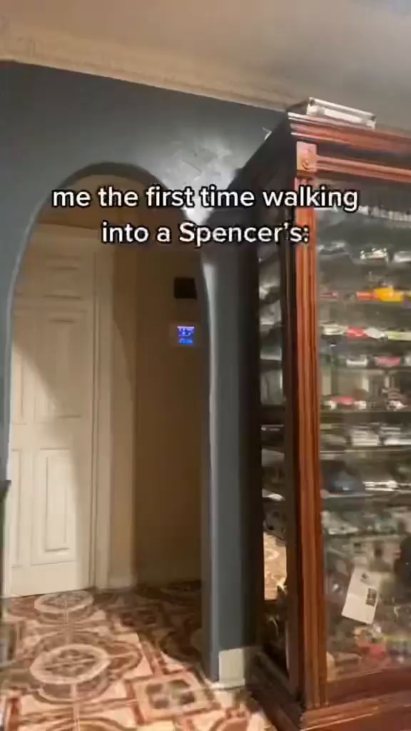 Me the first tine walking into a Spencer's: - iFunny