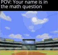 Your name Is in the math question SSS - iFunny