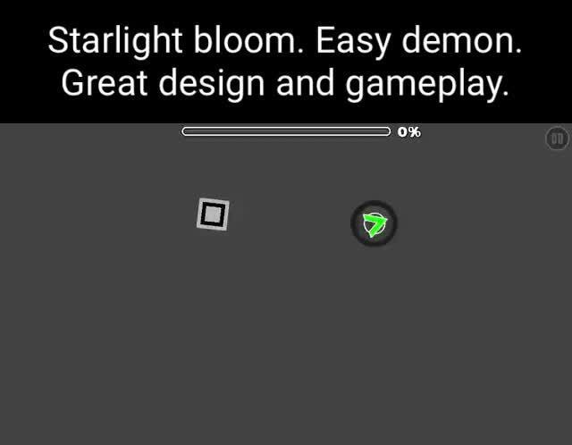 Starlight bloom. Easy demon. Great design and gameplay. - iFunny