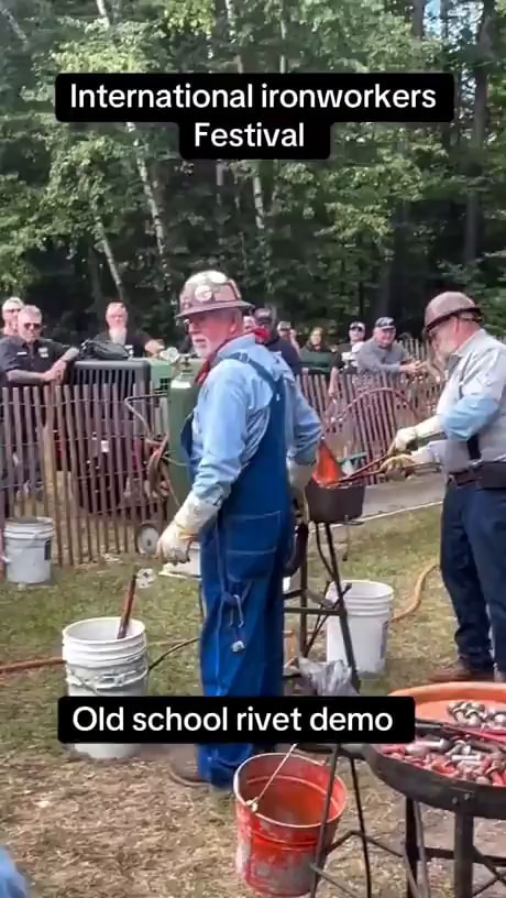 International ironworkers Festival I Old school rivet demo - iFunny