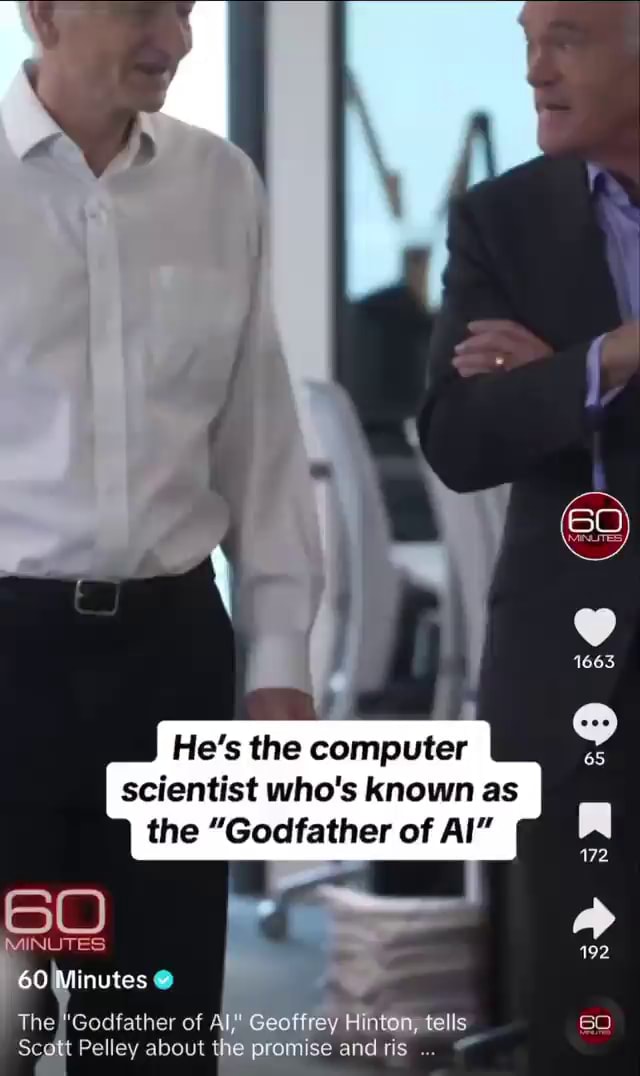 He's the computer scientist who's known as the "Godfather of Al" 60 ...