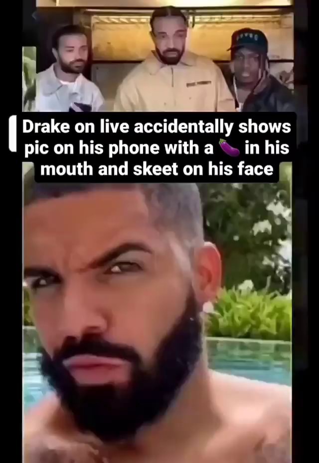 Drake on live accidentally shows pic on his phone with a in his mouth ...
