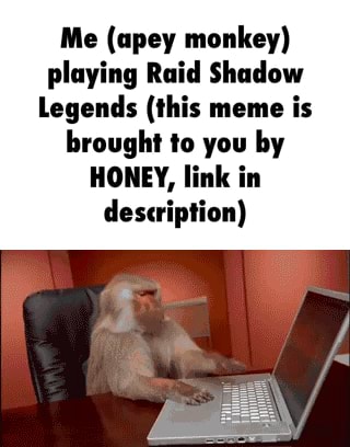Here is link: goatse.cx - Me (apey monkey) playing Raid Shadow Legends ...