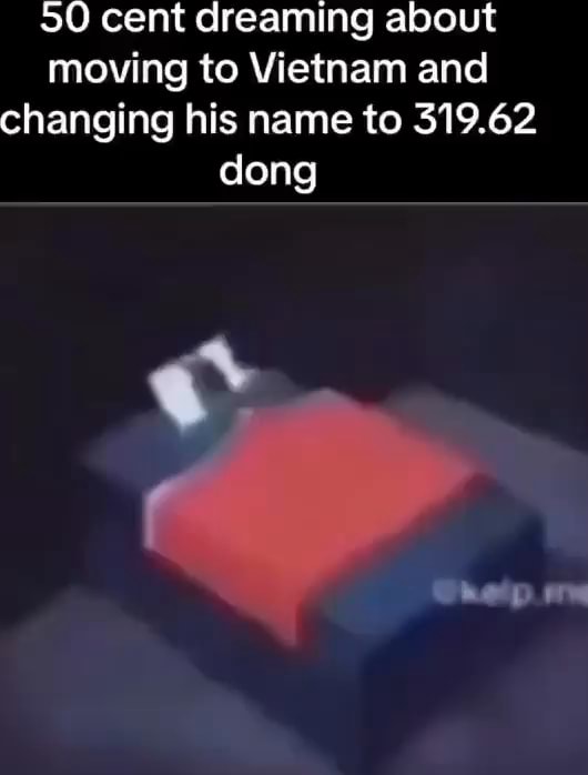 90 cent dreaming about moving to Vietnam and changing his name to 319. ...