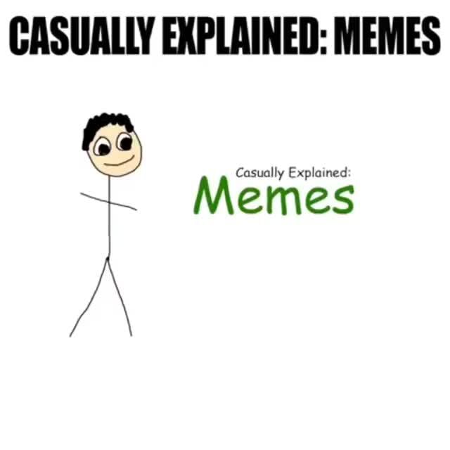 CASUALLY EXPLAINED: MEMES AC Casually Explained: Memes - iFunny