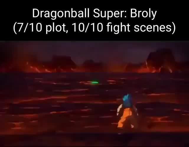 Dragonball Super: Broly plot, fight scenes) - iFunny
