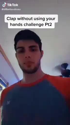 Clap without using your hands challenge Pt2 - iFunny