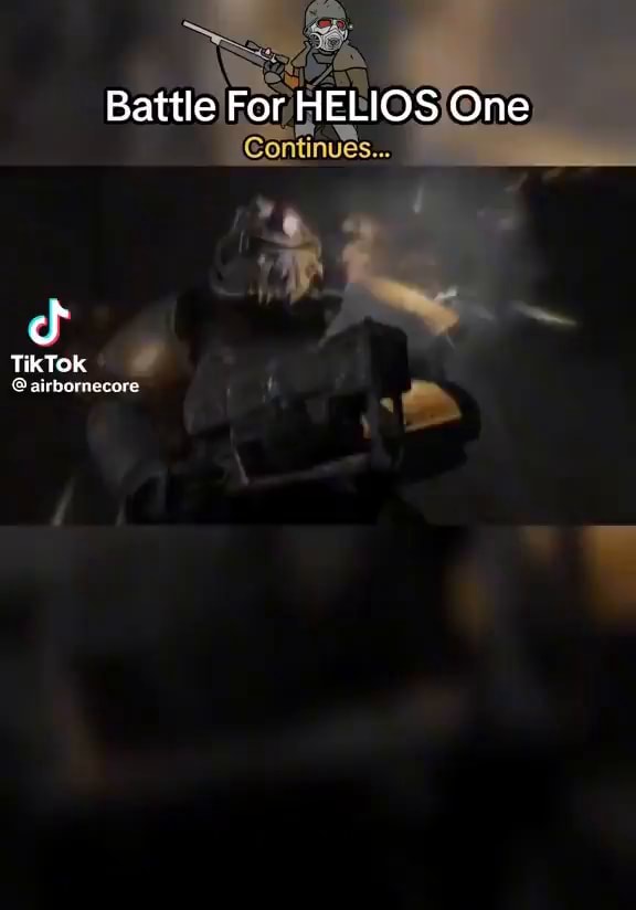 Battle For HELIOS One Til Tok airhorne: - iFunny