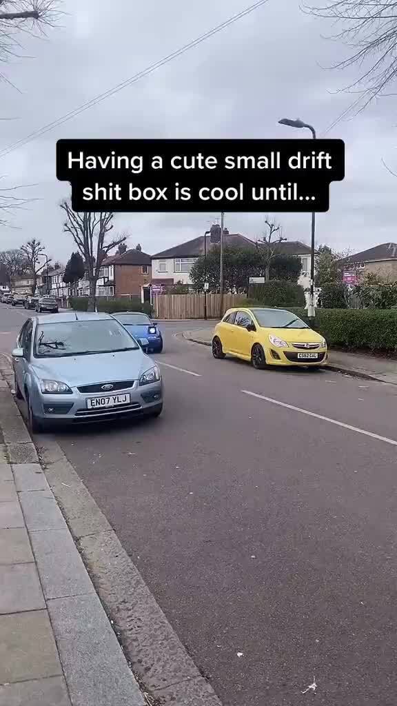 Having a cute small drift shit box is cool until... - iFunny