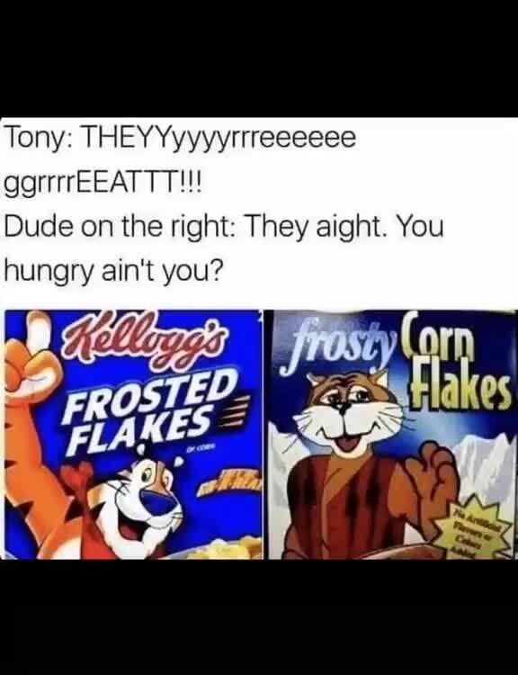 Tony: THEY Yyyyyrrreeeeee Dude on the right: They aight. You hungry ain ...
