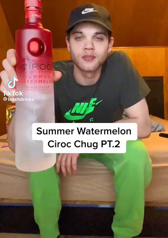 Summer Watermelon Ciroc Chug PT.2 - iFunny