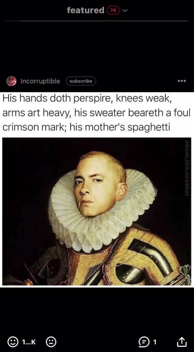 Featured Incorruptible (subscribe His hands doth perspire, knees weak ...