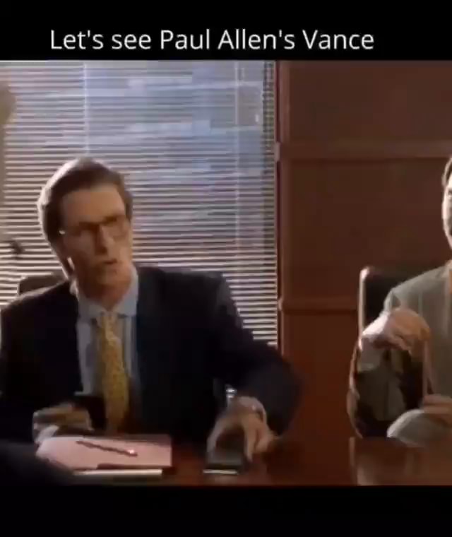 Let's see Paul Allen's Vance - iFunny