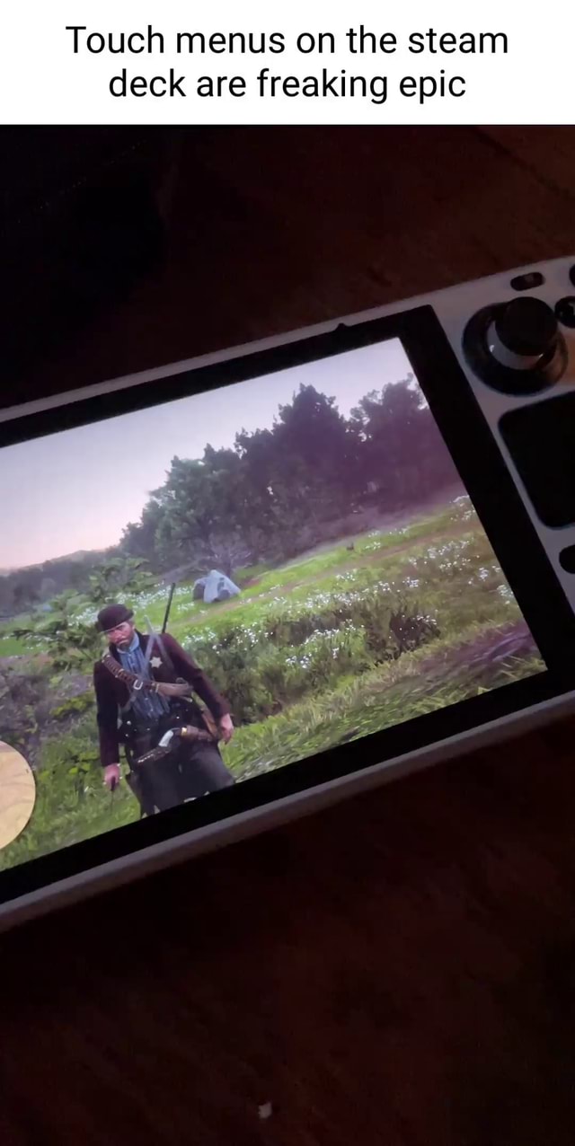 Touch menus on the steam deck are freaking epic - iFunny